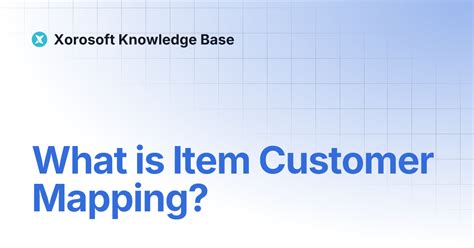 What Is Item Customer Mapping Xorosoft Knowledge Base