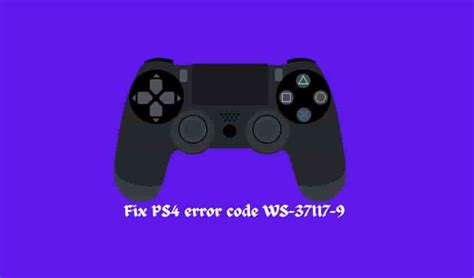 ps4 error code ws 37117 9 how to fix it