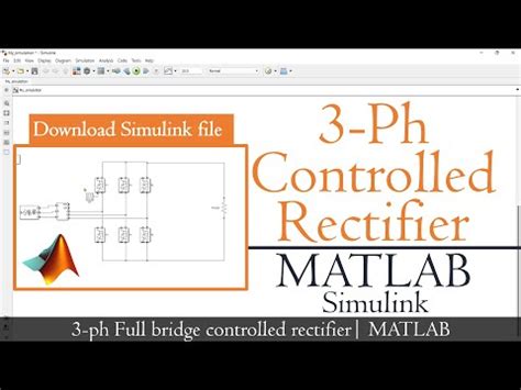 Three Phase Full Wave Controlled Rectifier Simulation In Matlab Simulink SIMULINK TUTORIAL