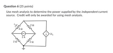 Solved Question Points Use Mesh Analysis To Determine Chegg