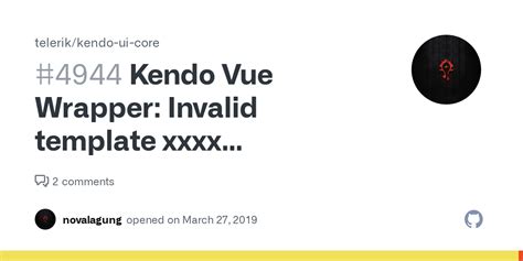Kendo Vue Wrapper Invalid Template Xxxx Generated Code Xxxx · Issue