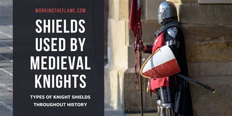 5 Types Of Knight Shields In History Facts And Pics Working The Flame