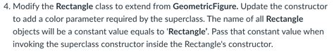 Solved 4 Modify The Rectangle Class To Extend From