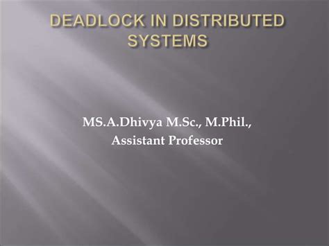 Deadlock Detection In Distributed Systems Ppt Operating Systems Computer Software And