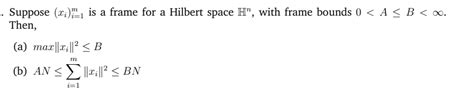 Solved Suppose Xii1m ﻿is A Frame For A Hilbert Space Hn