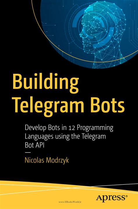 دانلود کتاب Building Telegram Bots Ebooksworld مرجع کتاب های زبان اصلی برنامه نویسی و کامپیوتر