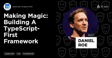 Making Magic Building A Typescript First Framework By Daniel Roe Video Recording Gitnation