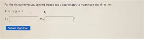 Solved For The Following Vector Convert From X And Y