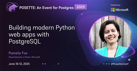 Building Modern Python Web Apps With Postgresql Posette An Event For Postgres 2025 Posette