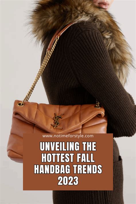 Unveiling The Hottest Fall 2023 Handbag Trends — No Time For Style