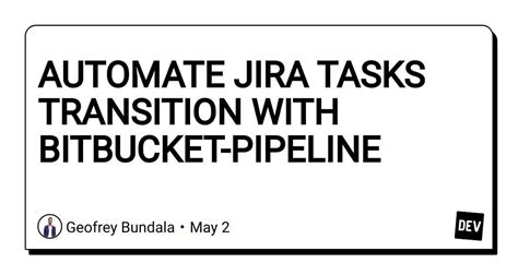 Automate Jira Tasks Transition With Bitbucket Pipeline Rdevto