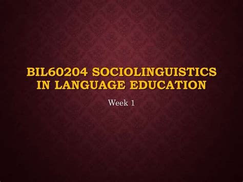 Sociolinguistics In Language Education Week 3ppt