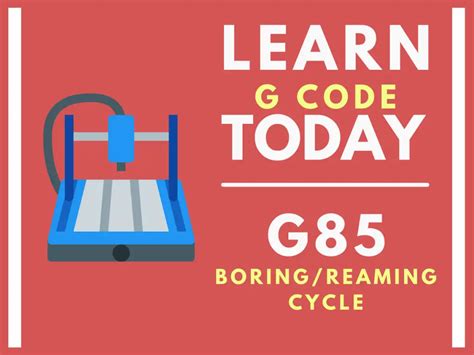 Quick Guide To The G85 Cnc Code Tips And Tricks