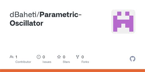 GitHub DBaheti Parametric Oscillator