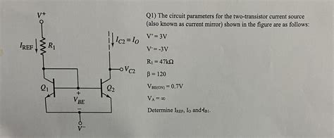 solved q1 ﻿the circuit parameters for the two transistor