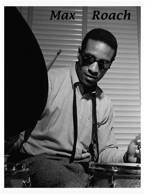 Max Roach Poster For Sale By Erdman3pz Redbubble