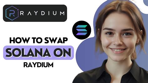 How To Swap Solana On Raydium How To Use Raydium To Swap Solana 2024