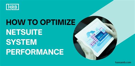 mastering netsuite system performance a comprehensive guide