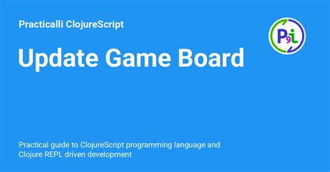 Update Game Board Practicalli Clojurescript