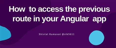 How To Access The Previous Route In Your Angular App Dev Community