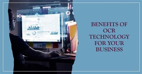 Benefits Of OCR Technology For Your Business