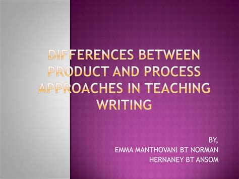 Differences Between Product And Process Approach PPTX Education