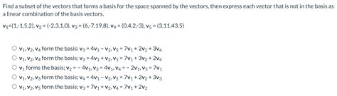 Solved Find A Subset Of The Vectors That Forms A Basis For