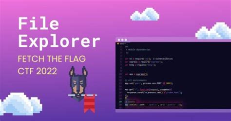 Fetch The Flag Ctf 2022 Writeup File Explorer Snyk