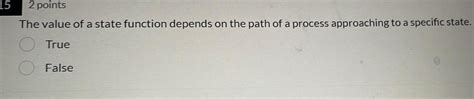 Answered 15 2 Points The Value Of A State Function Depends On The