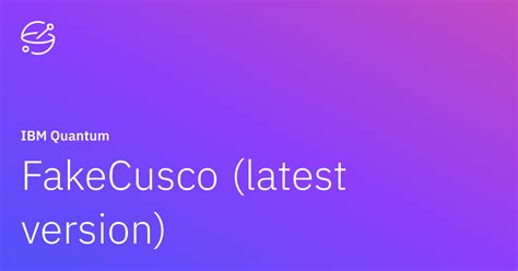 Fakecusco Latest Version Ibm Quantum Documentation