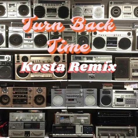 stream turn back time kosta remix by kosta knows listen online for