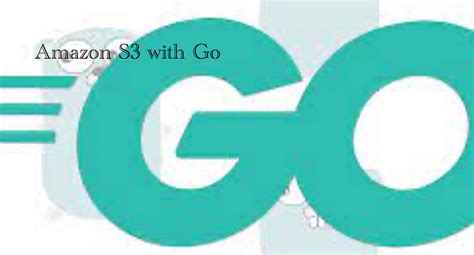 Learning Go Part Fifteen— Aws S3 With Go By Brian Enochson Level Up Coding