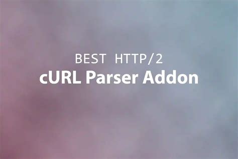 best 2 curl parser addon 1 0 1 game assets free