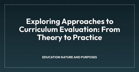 Exploring Approaches To Curriculum Evaluation From Theory To Practice
