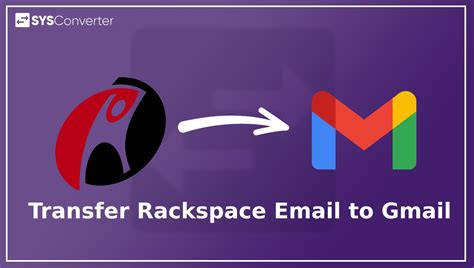 How To Transfer Rackspace Email To Gmail
