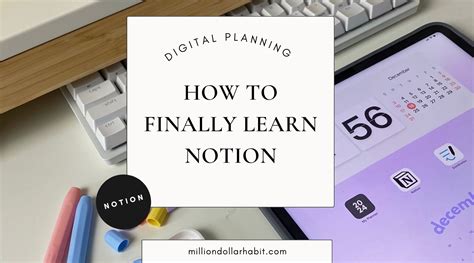 How To Finally Learn Notion Million Dollar Habit