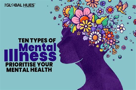 Ten Types Of Mental Illness A Closer Look