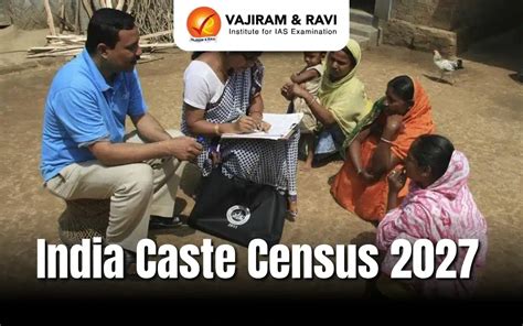 Caste Enumeration In Indias 2027 Census Rethinking Data Collection