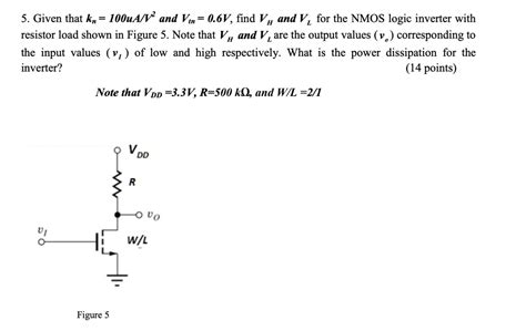 5 Given That K 100uav2 And Vtn 06v Find V And V For The Nmos Logic Inverter With Resistor Load