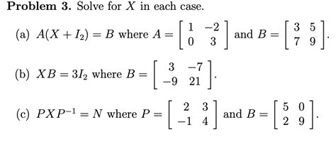 Solved Problem 3 ﻿solve For X ﻿in Each Case A A X I2 B