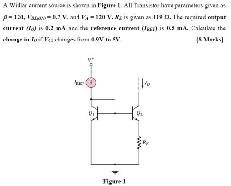 Solved A Widlar Current Source Is Shown In Figure 1 ﻿all
