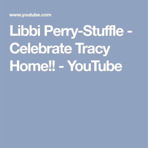 Libbi Perry Stuffle Celebrate Tracy Home Youtube Southern Gospel Tracy Youtube