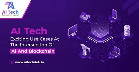 Ai Tech Exciting Use Cases At The Intersection Of Ai And Blockchain By Ai Tech Defi Sep