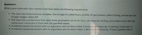 Solved Question 1 Write A Java Code With Class Named Clock