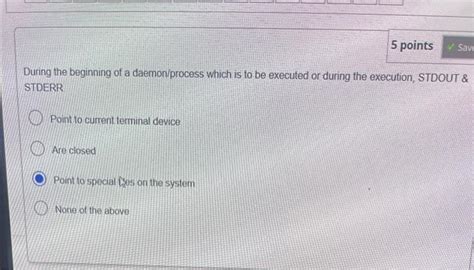 Solved During The Beginning Of A Daemon Process Which Is To Chegg