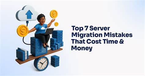 Top 7 Server Migration Mistakes That Cost Time And Money