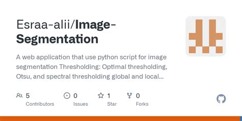 Github Esraa Aliiimage Segmentation A Web Application That Use Python Script For Image