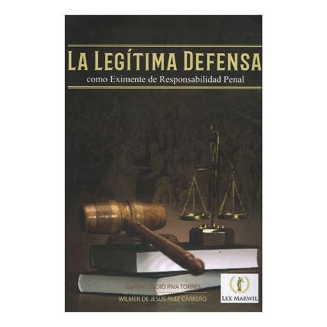 Libro La Legítima Defensa Como Eximente De Responsabilidad Penal