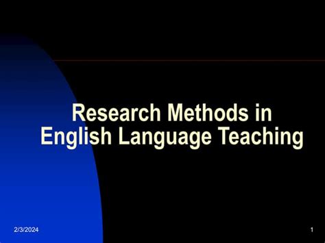 Ppt 1 Introduction Research Methods In Elt Ppt
