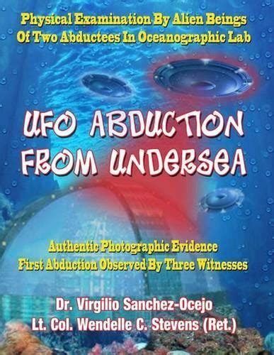 Ufo Abduction From Undersea Physical Examination By Alien Beings Of Two Abducte 9781606110461 Ebay